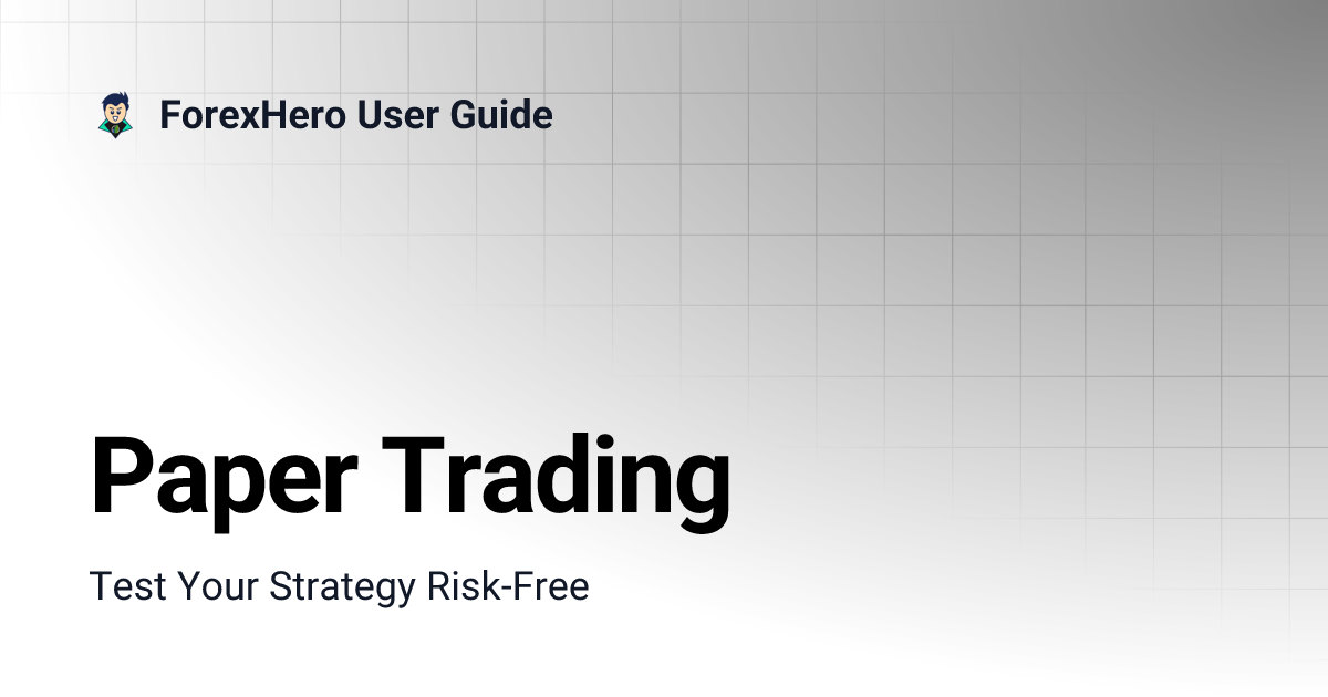 Paper Trading | ForexHero User Guide