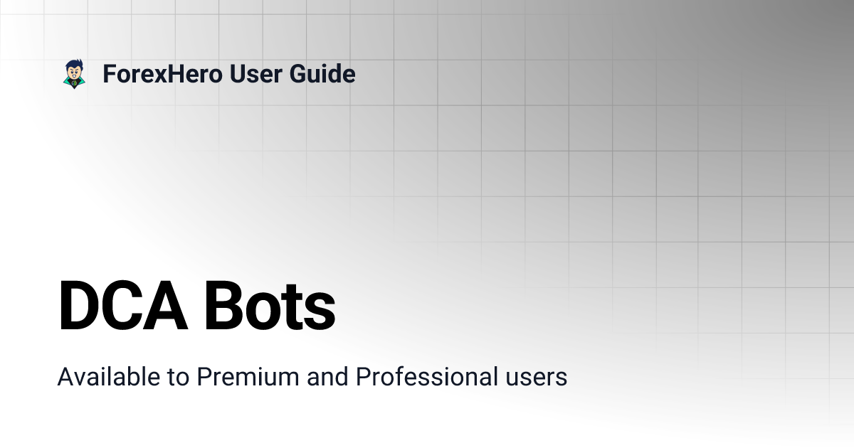 DCA Bots | ForexHero User Guide