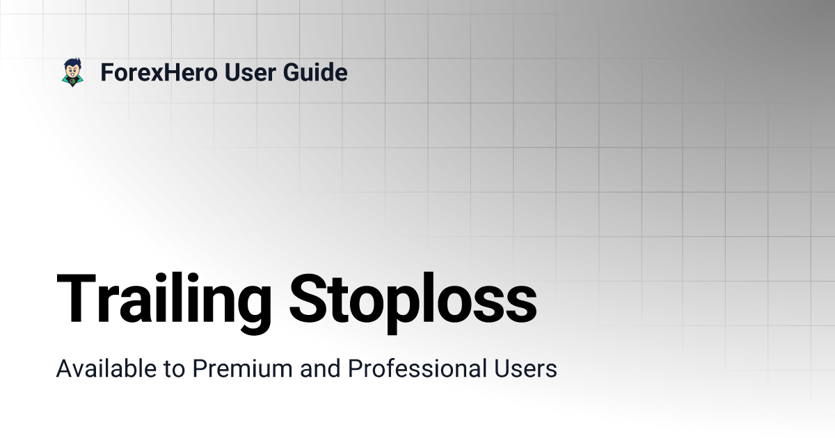 Trailing Stoploss | ForexHero User Guide