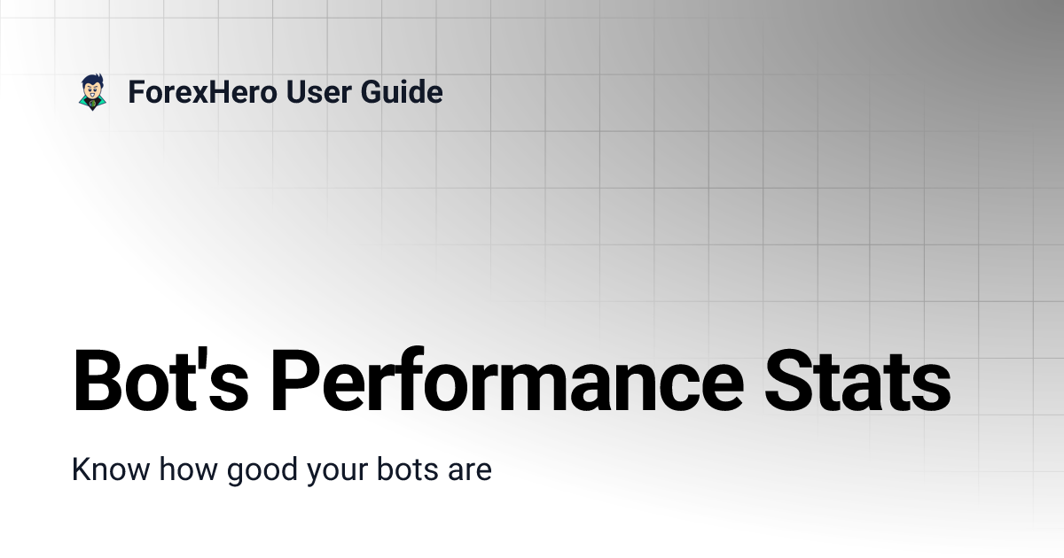 Bot's Performance Stats | ForexHero User Guide