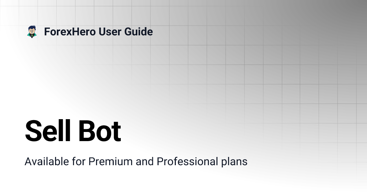 Sell Bot | ForexHero User Guide